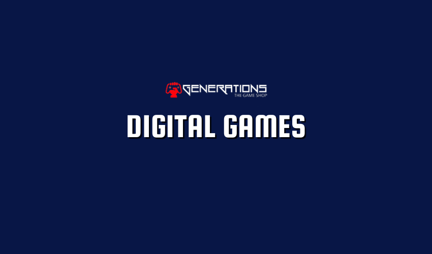 Digital Games for PS, Xbox & PC | Generations The Game Shop